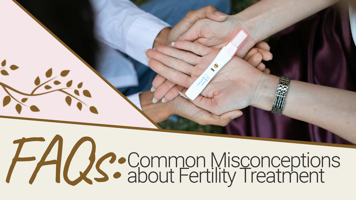 FAQs: Common Misconceptions About Fertility Treatment